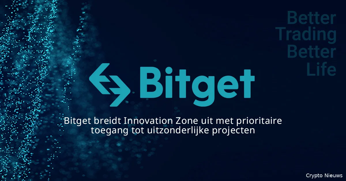 Bitget breidt Innovation Zone uit met prioritaire toegang tot uitzonderlijke projecten